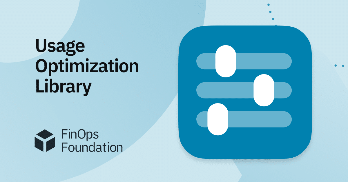 Usage Optimization Opportunities